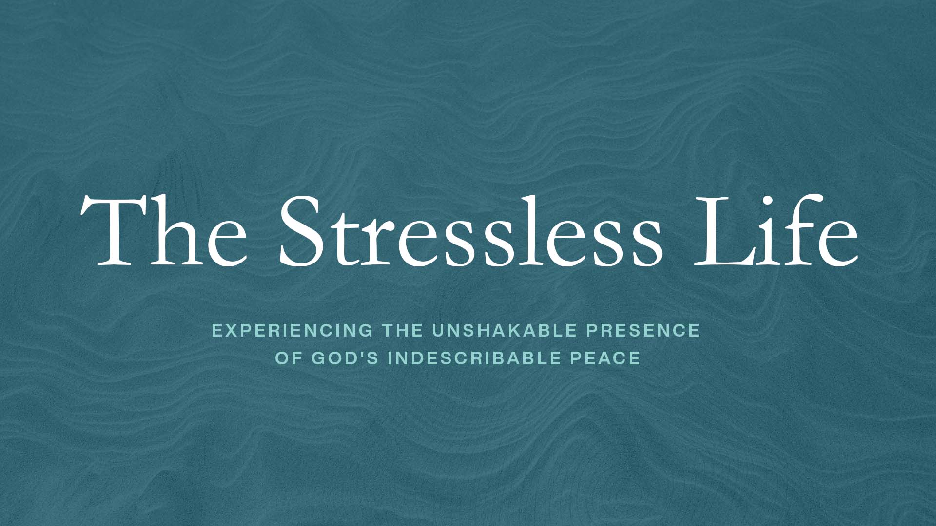 The Stressless Life - Introduction - Hope Church - Hope Church